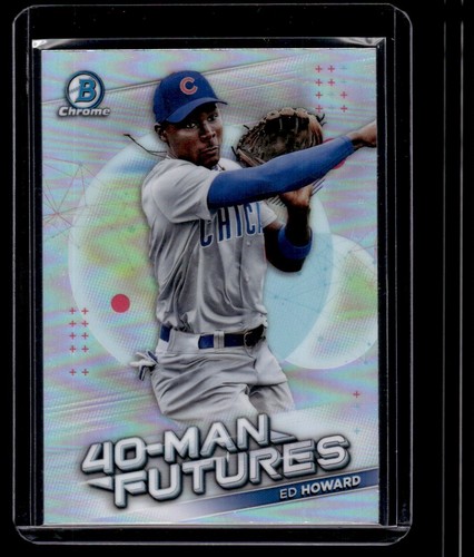 2021 Bowman Chrome 40-Man Futures Ed Howard Chicago Cubs #FMF-29 | eBay