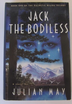 Jack the Bodiless (Galactic Milieu Trilogy #1) by Julian May (HC) BCE ...