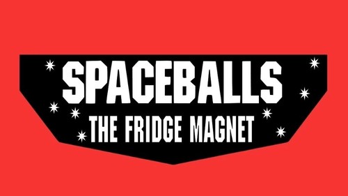 Spaceballs the Magnet, Custom Made Spaceballs Magnet, BARF, Lonestar ...