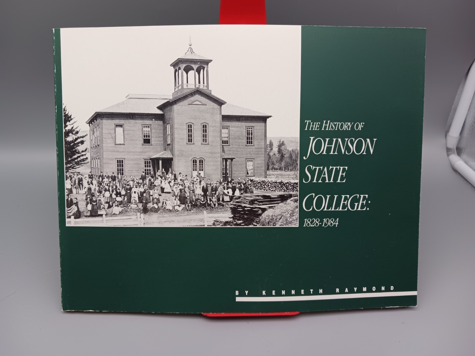 The History of Johnson State College Vermont by Kenneth Raymond 1828 ...