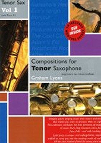 Graham Lyons: Compositions For Tenor Saxophone Volume 1:... - Graham ...