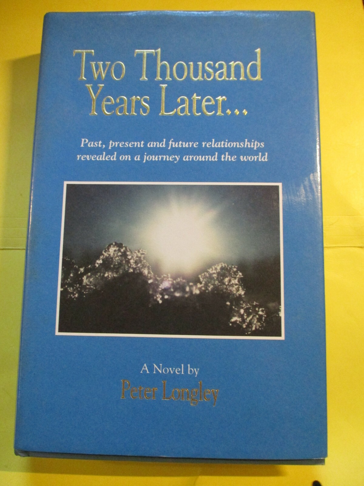 Two Thousand Years Later : A Novel by Peter Longley (1997, Hardcover ...