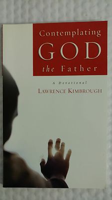 Contemplating God the Father : A Devotional by Lawrence Kimbrough (2006 ...