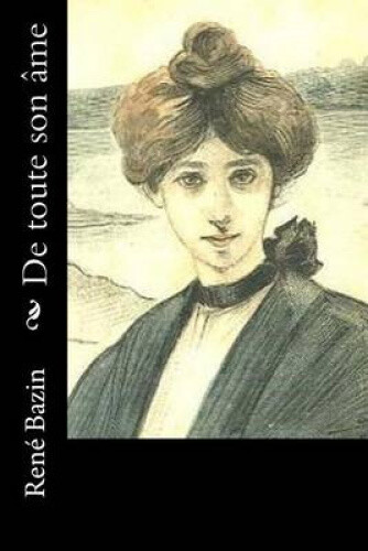 de Toute Son AME [French] by Rene Bazin NEUF | eBay