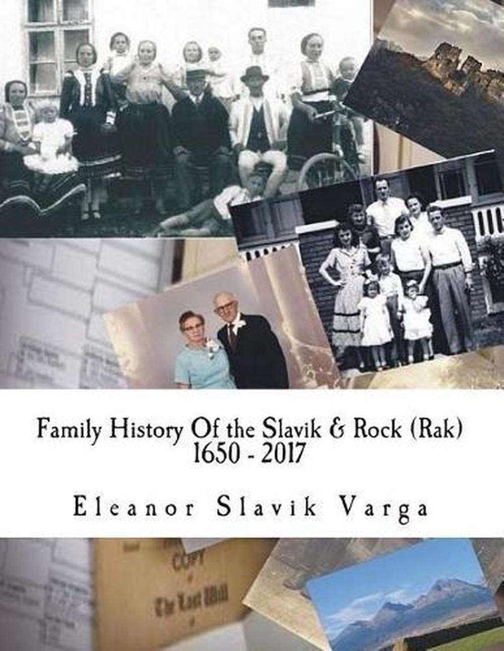 Family History Of the Slavik & Rock (Rak) 1650 - 2017 by Eleanor Slavik ...