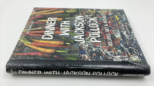 Dinner with Jackson Pollock : Recipes, Art and Nature by Francesca ...
