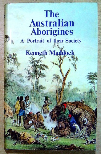 Maddock, Kenneth J THE AUSTRALIAN ABORIGINES: A PORTRAIT OF THEIR ...