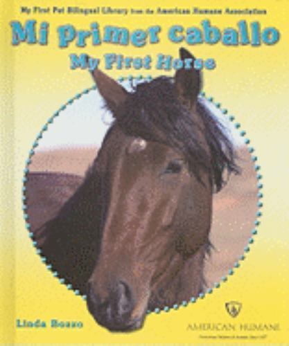 Mi Primer Caballo / My First Horse by Linda Bozzo (2008, Library ...