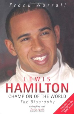 Lewis Hamilton, Champion of the World - The Biography-Frank Worrall ...
