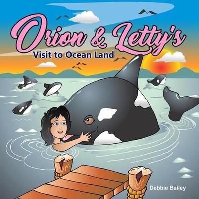 Orion & Letty's Visit to Ocean Land by Debbie Bailey (English ...