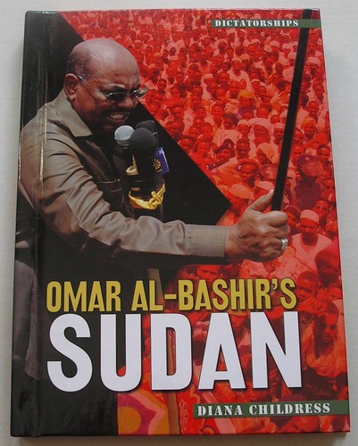 OMAR AL-BASHIR'S SUDAN (DICTATORSHIPS SERIES) *BOOK BY DIANA CHILDRESS ...