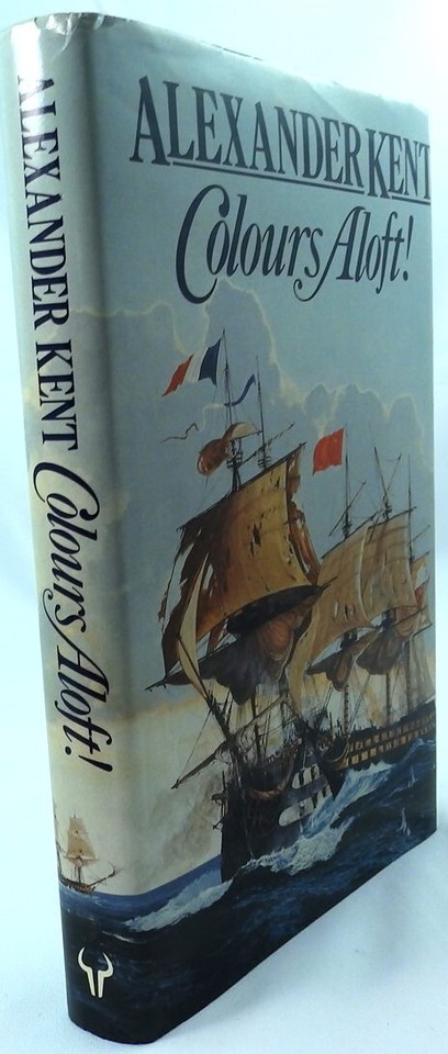 Alexander Kent: Colours Aloft! First UK Edition. Hutchinson. Bolitho ...