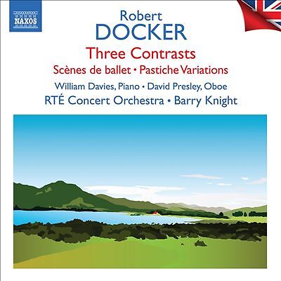Robert Docker: Three Contrasts; Scènes De Ballet; Pastiche Variations ...