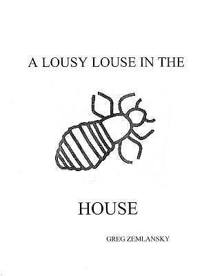 Lousy Louse in the House by Greg Zemlansky (2014, Trade Paperback) for ...