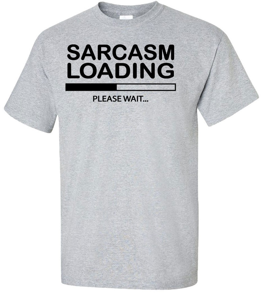 Sarcasm Loading...Please Wait Adult T-Shirt - Funny Computer Geek Tech ...