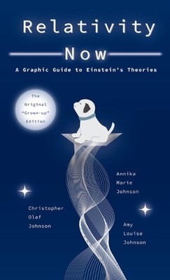 Relativity Now: A Graphic Guide to Einstein's Theories by Christopher ...