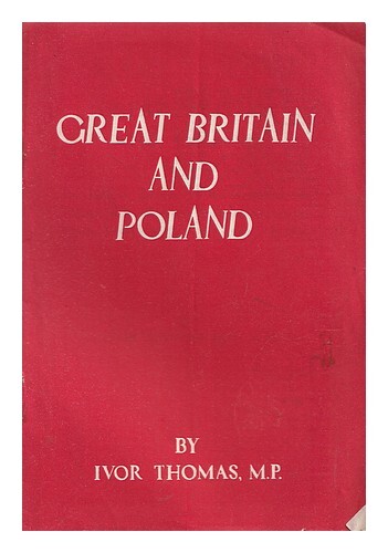BULMER-THOMAS, IVOR (1905-1993) Great Britain and Poland : an address ...