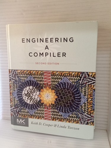 Engineering a Compiler by Linda Torczon and Keith Cooper (2011 ...