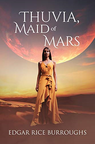 Thuvia, Maid of Mars (Annotated) - NEW Edgar Rice Burr 2021 ...