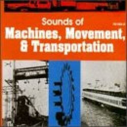 Sounds of Machines, Movement, & Transportation - Audio CD VG | eBay