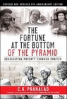 The Fortune at the Bottom of the Pyramid: Eradicating Poverty Through ...