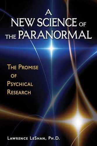 Lawrence LeShan The New Science of the Paranormal (Taschenbuch ...