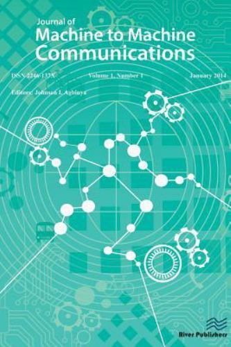 Journal of MacHine to MacHine Communications by Johnson I. Agbinya ...