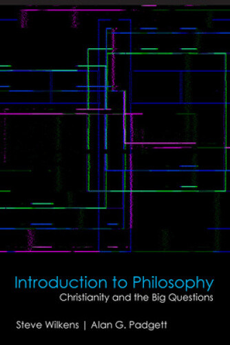 Introduction to Philosophy: Christianity and the Big Questions by Alan ...