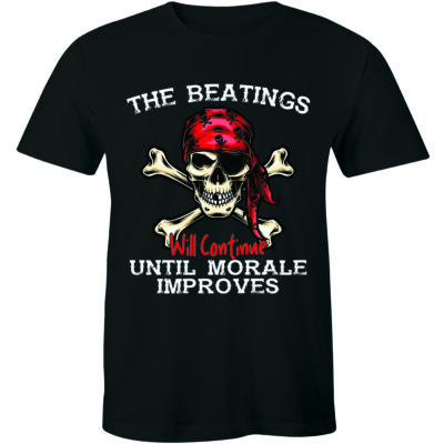 The Beatings Will Continue Until Morale Improves T-shirt Pirate Skull ...