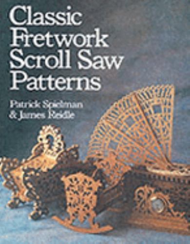 Classic Fretwork Scroll Saw Patterns by Spielman, Patrick 9780806982540 ...