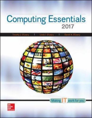 Computing Essentials 2017 by O'Leary, Daniel; O'Leary, Linda; O'Leary, Timothy 9781259563652| eBay