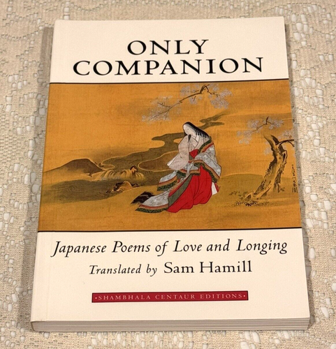 Only Companion: Japanese Poems of Love and Longing-S.Hamill 1st Edition ...