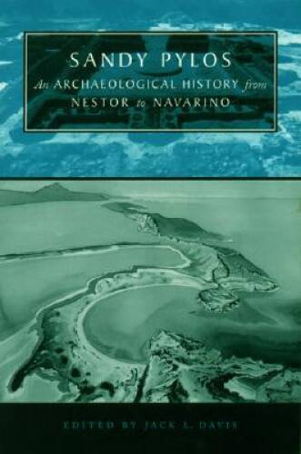Sandy Pylos : An Archaeological History from Nestor to Navarino by ...