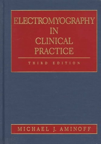 ELECTROMYOGRAPHY IN CLINICAL PRACTICE: CLINICAL AND By Michael J ...