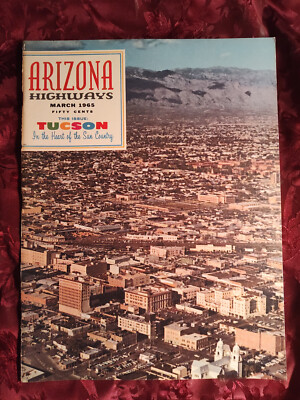 Rare ARIZONA HIGHWAYS March 1965 Tucson In The Heart Of The Sun Country ...