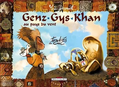 Genz Gys Khan au pays du vent, tome 5 : Tombés du ciel, Yann Dégruel | eBay