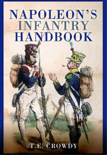 Terry Crowdy Napoleon's Infantry Handbook (Poche) | eBay