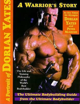 A Portrait of Dorian Yates: The Life and Training Philosophy of the ...