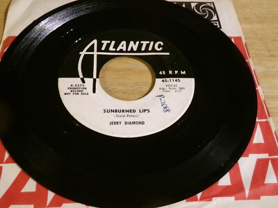 Jerry Diamond 45 - Sunburned Lips - Atlantic 45-1145 White/Black label ...