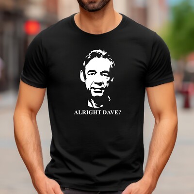 Alright Dave? Only Fools and Horses Funny T-Shirt British Comedy Gift ...
