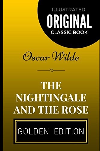 THE NIGHTINGALE AND THE ROSE: BY OSCAR WILDE - ILLUSTRATED BY Oscar ...