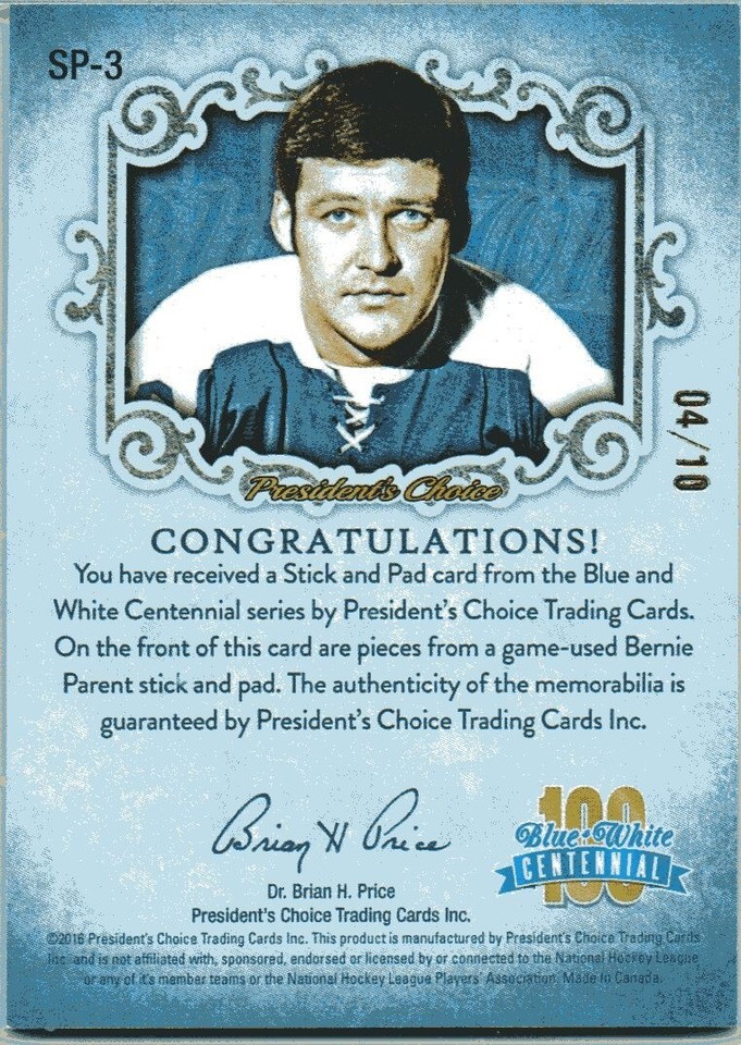 04/10 . 2016-17 President's Choice . A STICK & PAD . From Bernie Parent ...