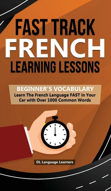 Fast Track French Learning Lessons-Beginner's Vocabulary von Dl ...