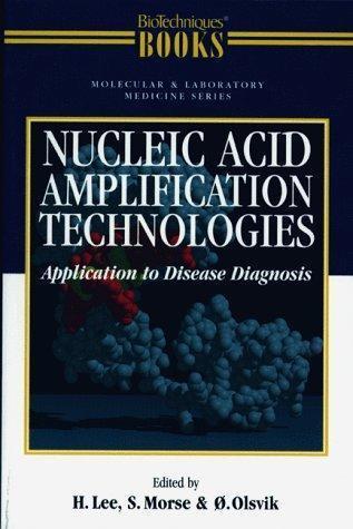 BioTechniques Books: Nucleic Acid Amplification Technologies by S ...