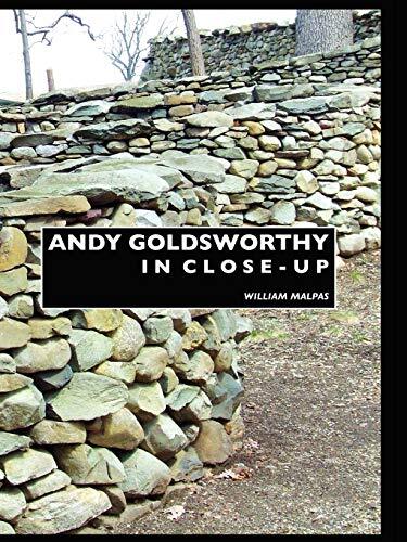 William Malpas Andy Goldsworthy in Close-up (Poche) Sculptors ...