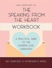 The Speaking from the Heart Workbook: A Practical Guide to the Modern ...