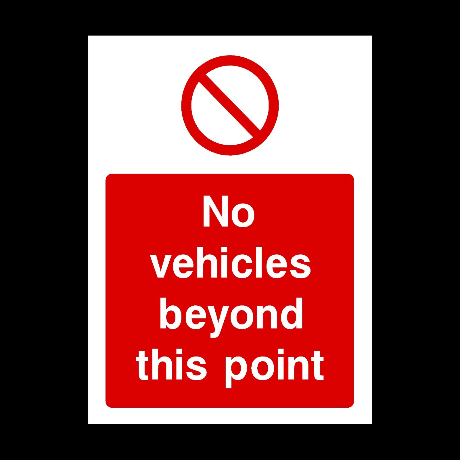 No Vehicles Beyond This Point Plastic Sign OR Sticker - A6 A5 A4 (PAR34 ...