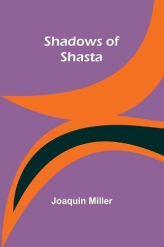 Joaquin Miller Shadows of Shasta (Poche) 9789357972758 | eBay