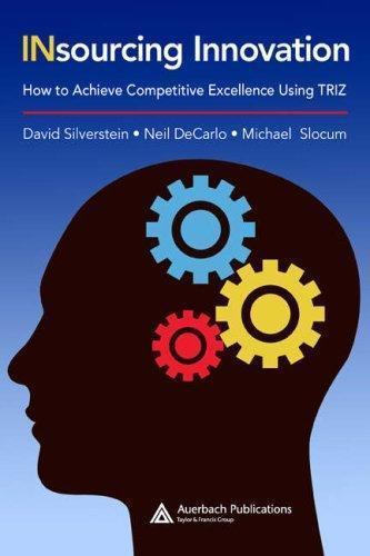 Insourcing Innovation : How to Achieve Competitive Excellence Using ...