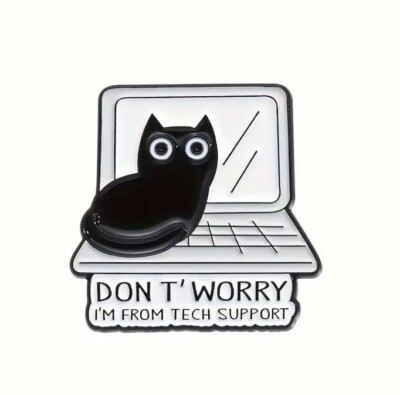 Don't Worry I'm from Tech Support Cat Enamel Pin - Cute for Cat Lovers ...